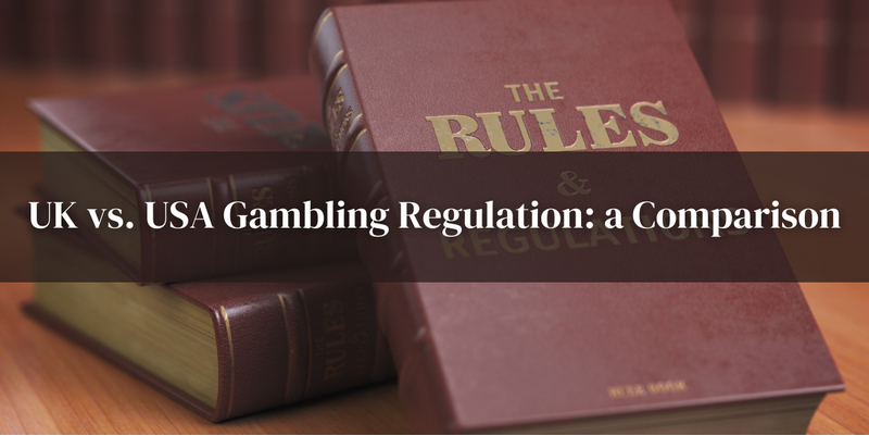 UK vs. USA Gambling Regulation: a Comparison - Herald.Wales